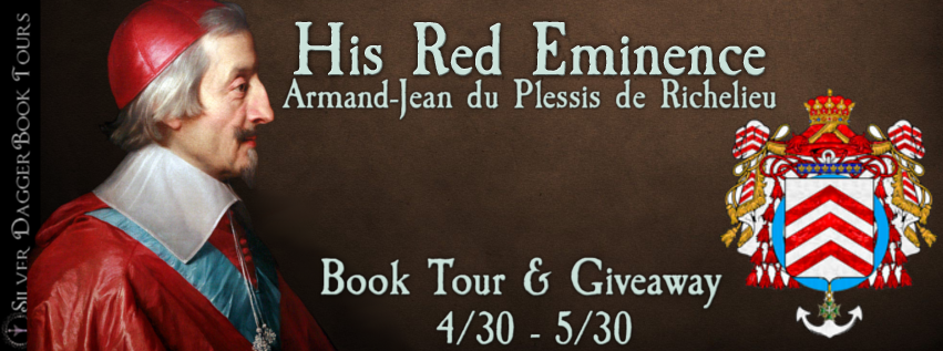 On Tour with His Red Eminence ~Armand-Jean du Plessis de Richelieu by ...